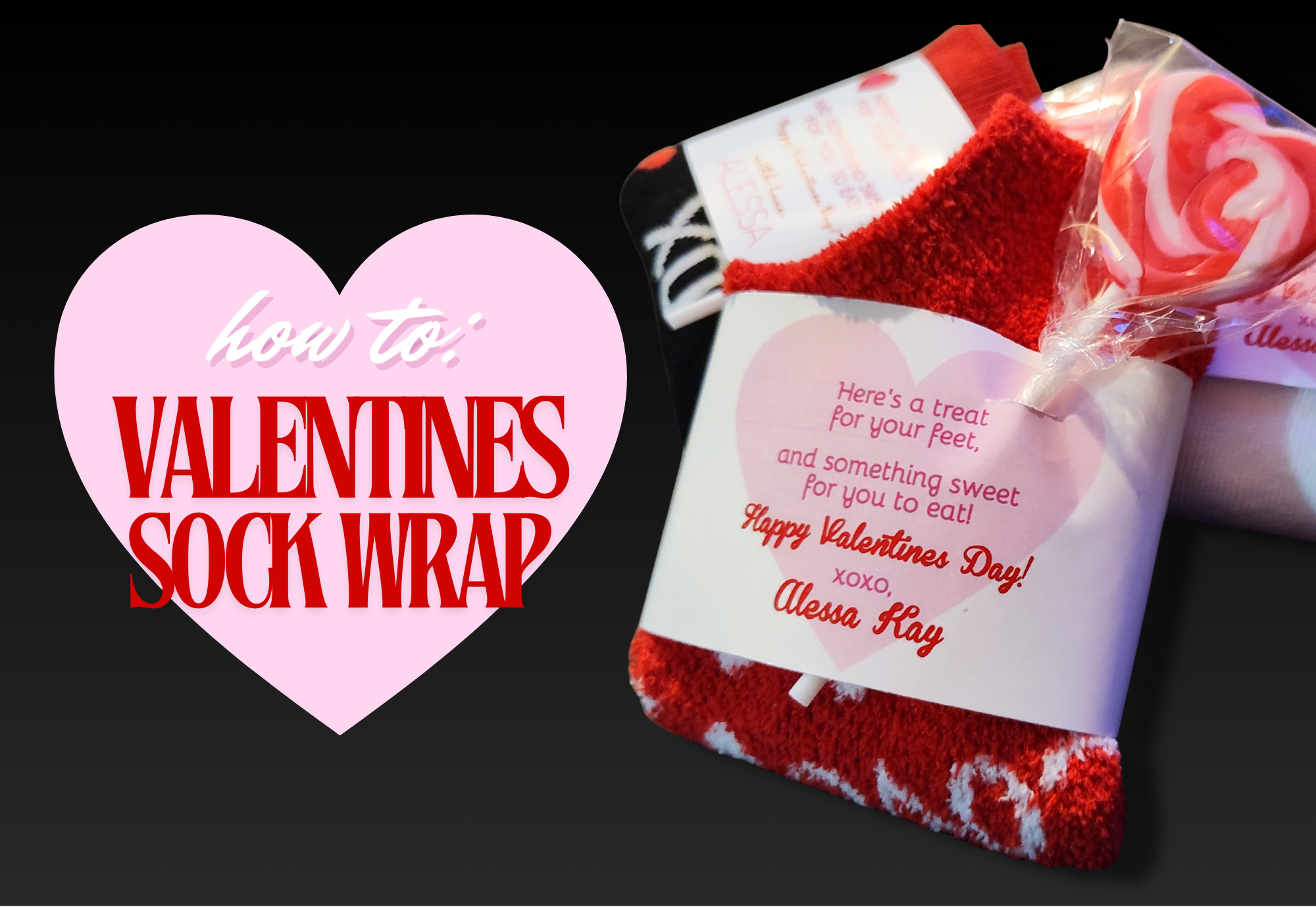 HOW TO: Valentine Cozy Feet & Sweet Treat Sock Gift or Party Favor ...